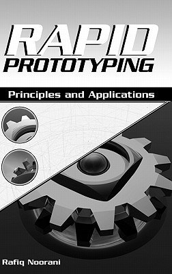 Rapid Prototyping: Principles And