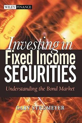 Investing In Fixed Income Securities: