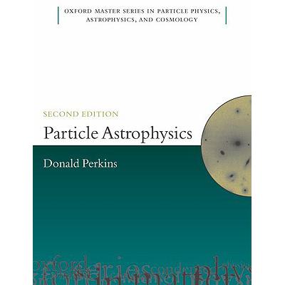 Particle Astrophysics, Second Edition