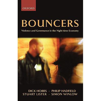 Bouncers: Violence and Governance in the Night-Time Economy