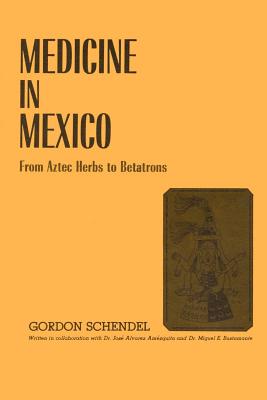 Medicine in Mexico: From Aztec Herbs to