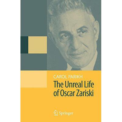 The Unreal Life of Oscar Zariski