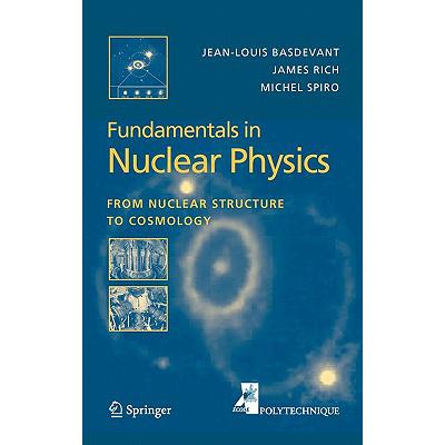 Fundamentals in Nuclear Physics : From Nucle...