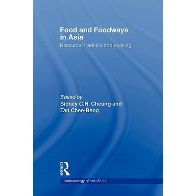 Food and Foodways in Asia : Resource, Tradition and Cooking