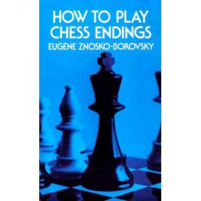 How to Play Chess Endings