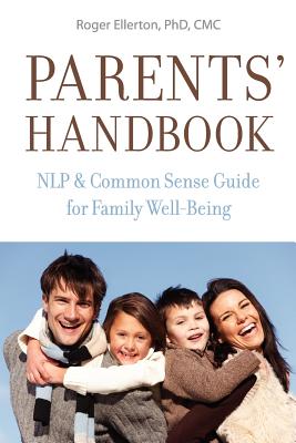 Parents' Handbook: Nlp and Common Sense