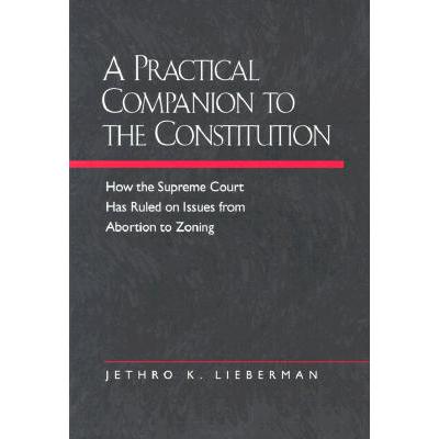 Practical Companion to the Constitution: How...