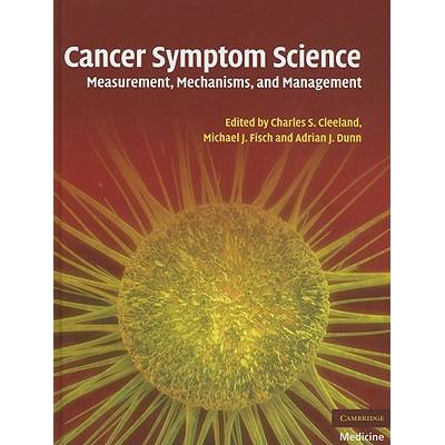 Cancer Symptom Science: Measurement, Mechanisms, and Management