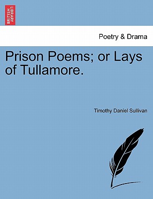 Prison Poems; Or Lays of
