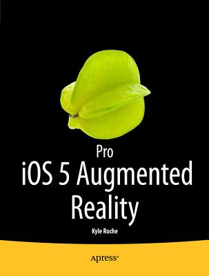Pro IOS 5 Augmented Reality