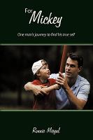 For Mickey: One Man's Journey to Find