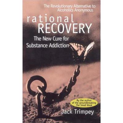 Rational Recovery: The New Cure for Substanc...