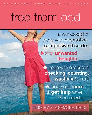 Free from OCD: A Workbook for Teens with