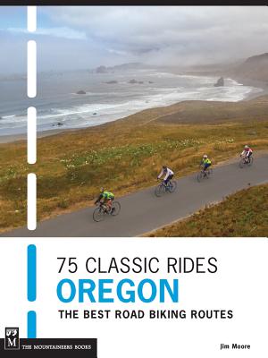 75 Classic Rides Oregon: The Best Road