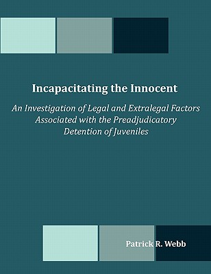 Incapacitating the Innocent: A