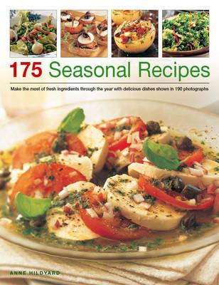 175 Seasonal Recipes: Make the Most of
