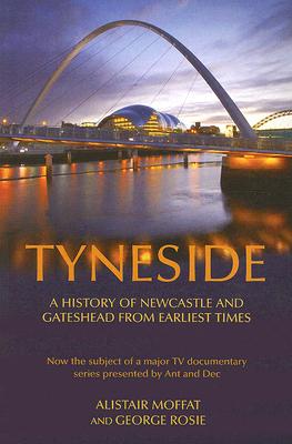 Tyneside: A History of Newcastle and