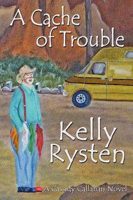 A Cache of Trouble: A Cassidy Callahan