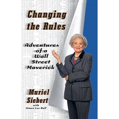 Changing the Rules: Adventures of a Wall Str...