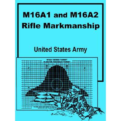 M16A1 and M16A2 Rifle Marksmanship