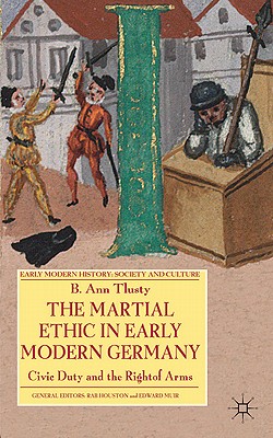 The Martial Ethic in Early Mod