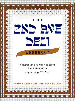 The 2nd Ave Deli Cookbook: Recipes and