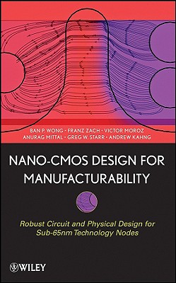 Nano-Cmos Design For Manufacturability: