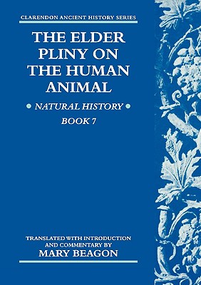 The Elder Pliny on the Human Animal: