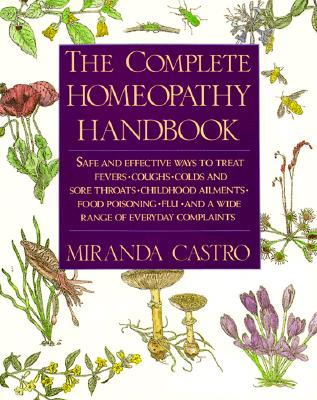 The Complete Homeopathy Handbook: Safe