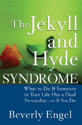 The Jekyll And Hyde Syndrome: What To Do