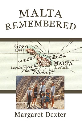 Malta Remembered: Then and Now: A Love