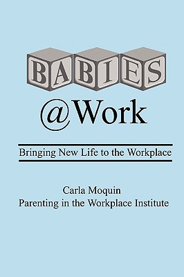 Babies at Work: Bringing New Life to the
