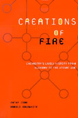 Creations of Fire: Chemistry's Lively
