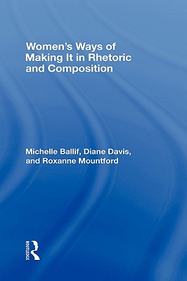 Women's Ways of Making It in Rhetoric