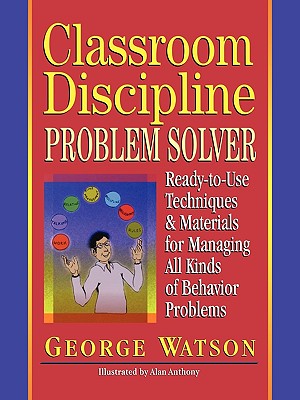 Classroom Discipline Problem Solver: