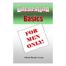 Decorating Basics for Men Only!
