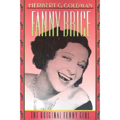 Fanny Brice: The Original Funny Girl