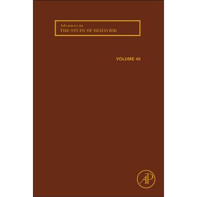 Advances in the Study of Behavior: Volume 45