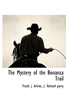 The Mystery of the Bonanza Trail