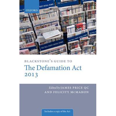 Blackstone's Guide to the Defamation Act 2013