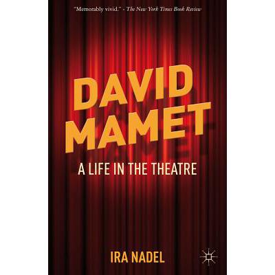 David Mamet: A Life in the Theatre
