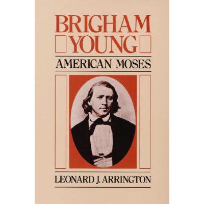Brigham Young: American Moses