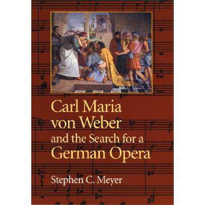 Carl Maria Von Weber and the Search for a Ge...