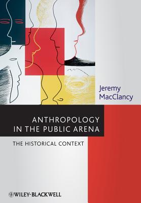 Anthropology in the Public Arena: