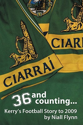 36 and Counting...Kerry's Football Story