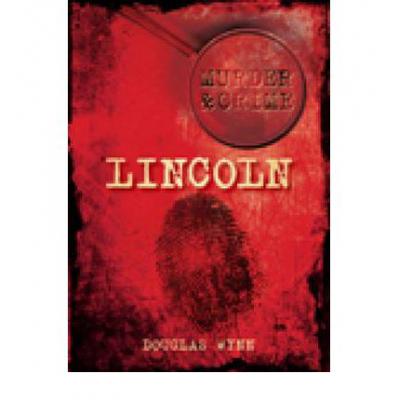 Murder & Crime in Lincoln