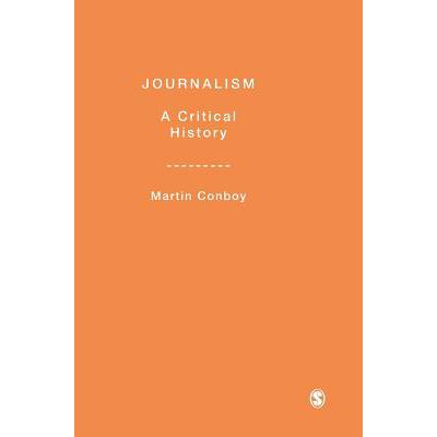 Journalism: A Critical History