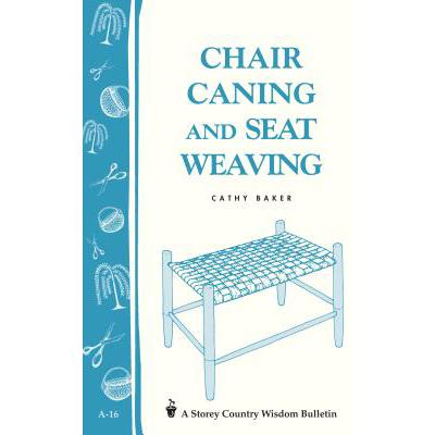 Chair Caning and Seat Weaving: Storey's Coun...