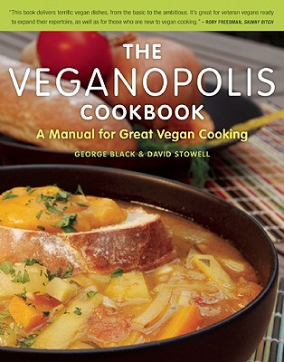 The Veganopolis Cookbook: A Manual fo