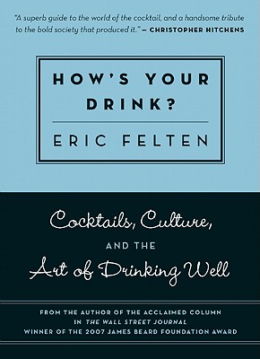 How's Your Drink?: Cocktails, Culture,